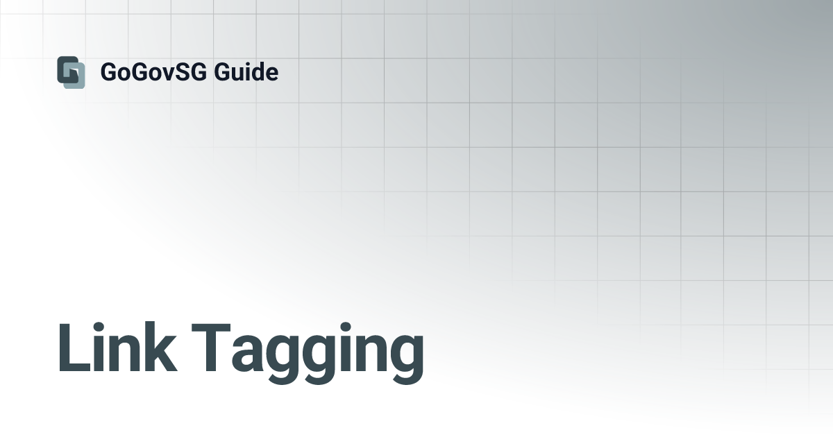Link Tagging | GoGovSG Guide